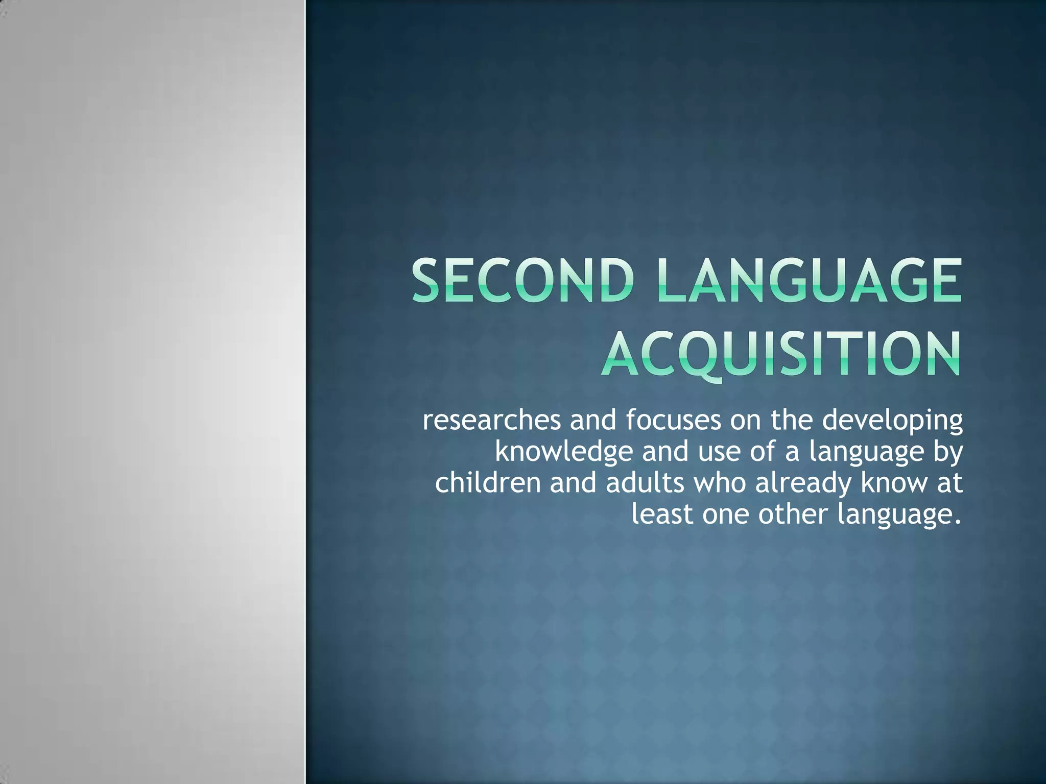 Second language acquisition | PPTX | Education