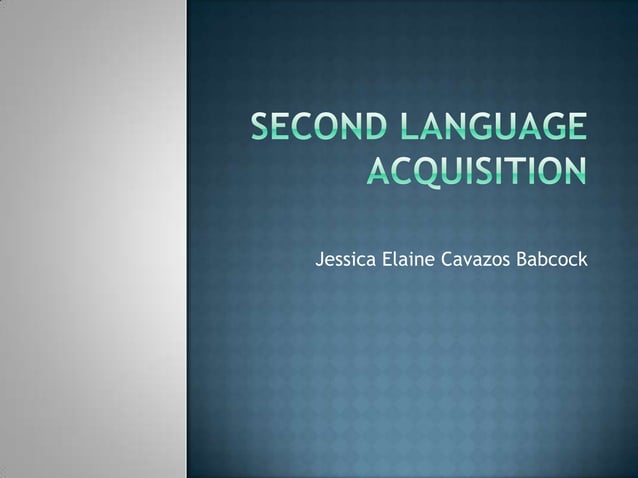 Second language acquisition | PPTX | Education