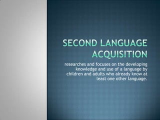 Second language acquisition | PPTX | Education