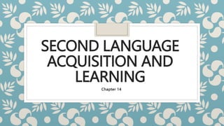 Second language acquisition and learning ppt.pptx
