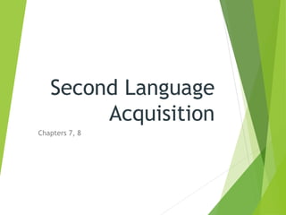 Second Language Acquisition chapter 7 8.pptx