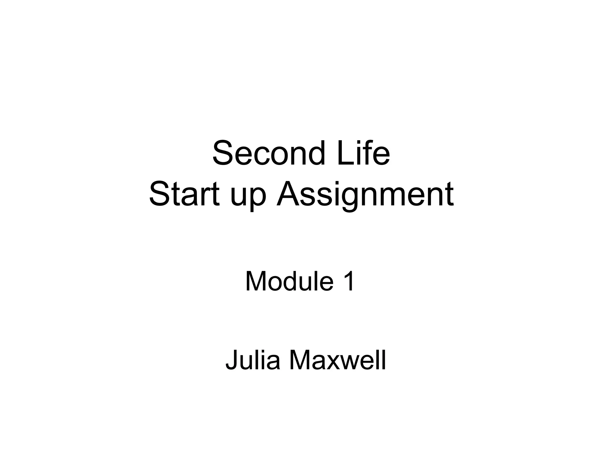 Second life module 1 jmaxwell | PPT