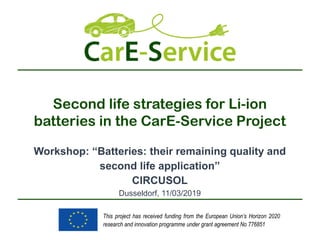 Second life strategies for Li-ion batteries in the CarE-Service Project ...