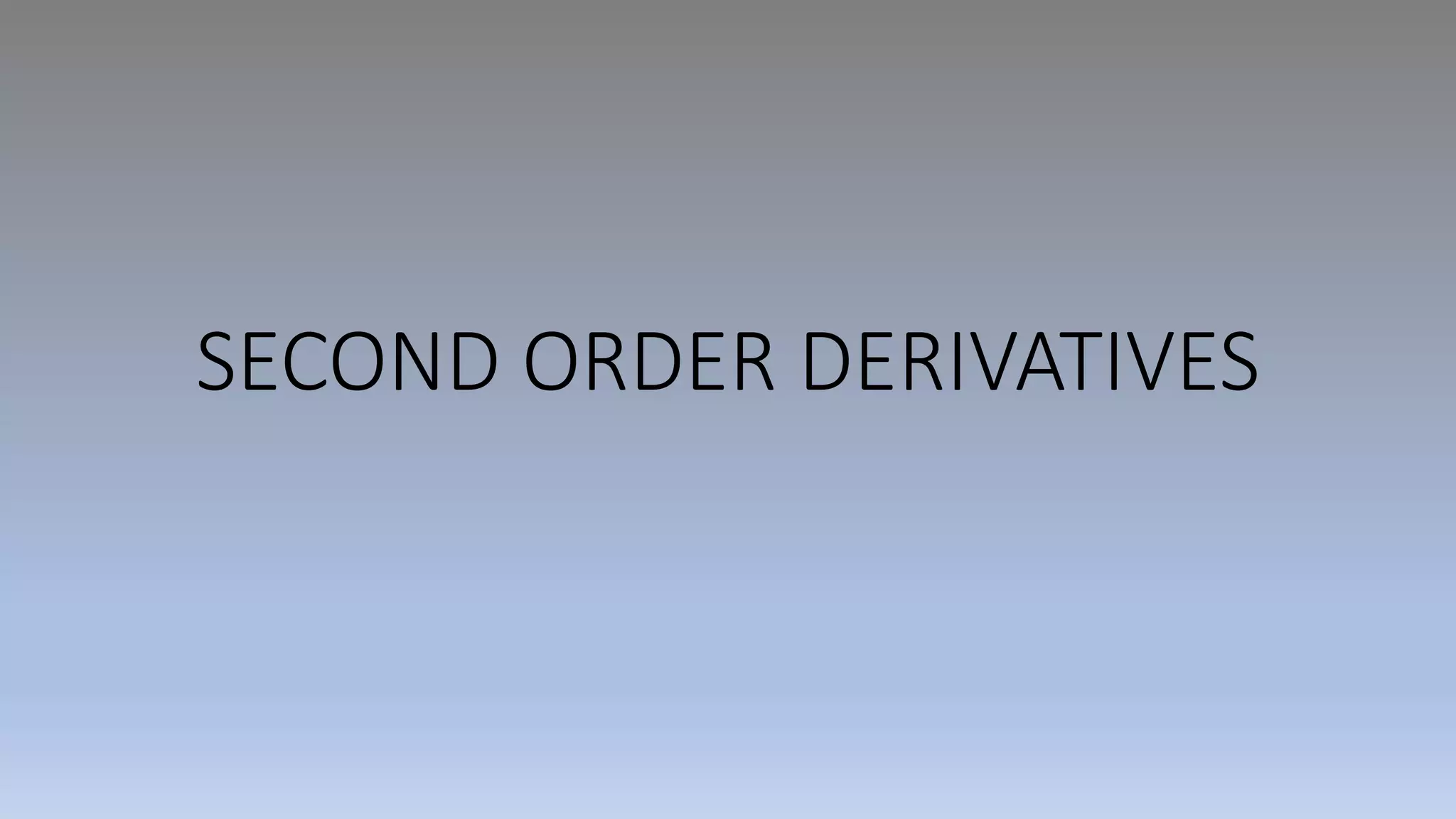 Second order derivatives | PPTX | Physics | Science
