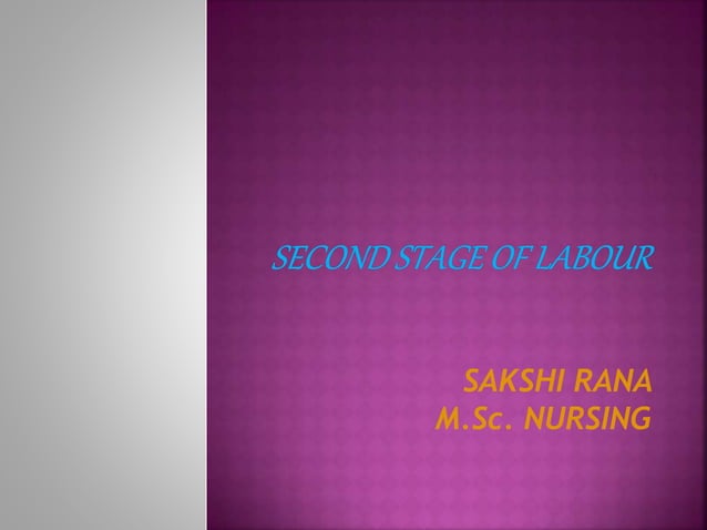 Second stage of labour | PPTX