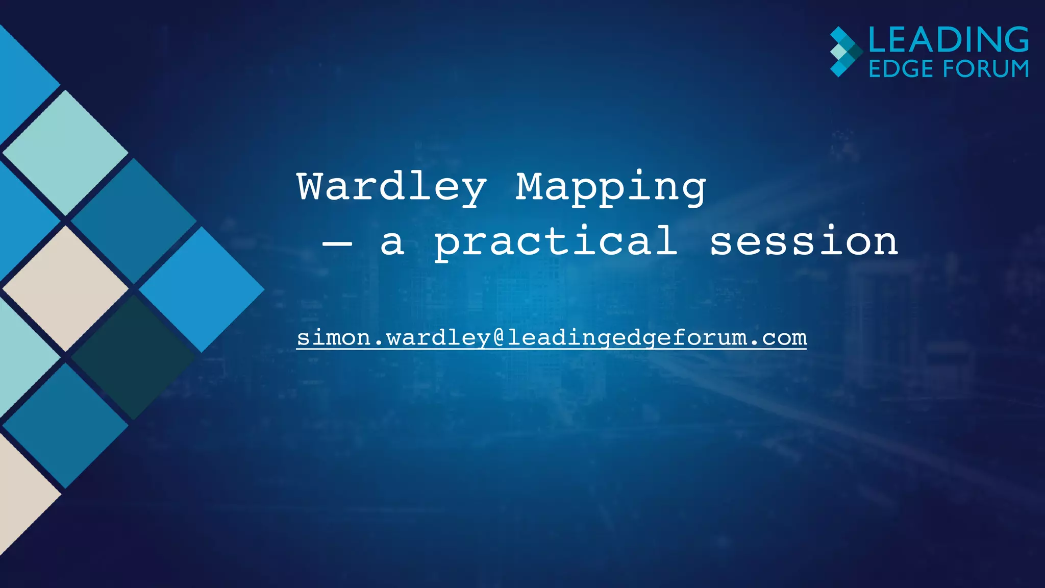 #u-wardley-mapping Wardley Maps: practical session - 2 hour | PPT