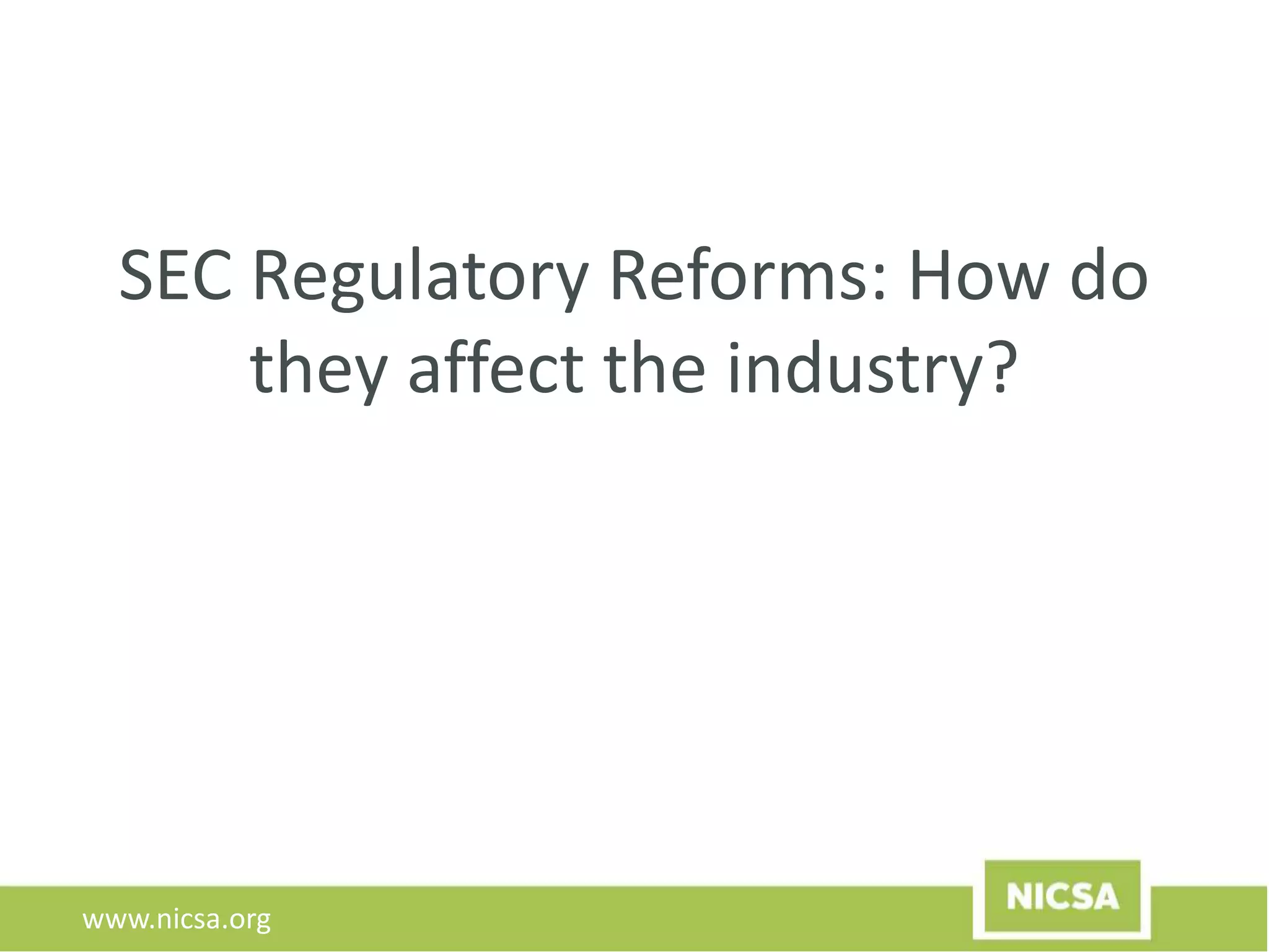 MWRM 2015 | SEC Regulatory Reforms How Do They Affect the Industry | PPT