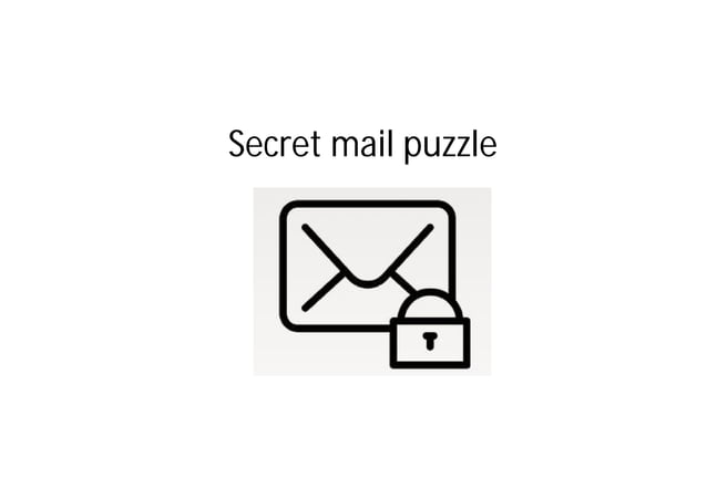 24 standard interview puzzles - Secret mail puzzle | PPT