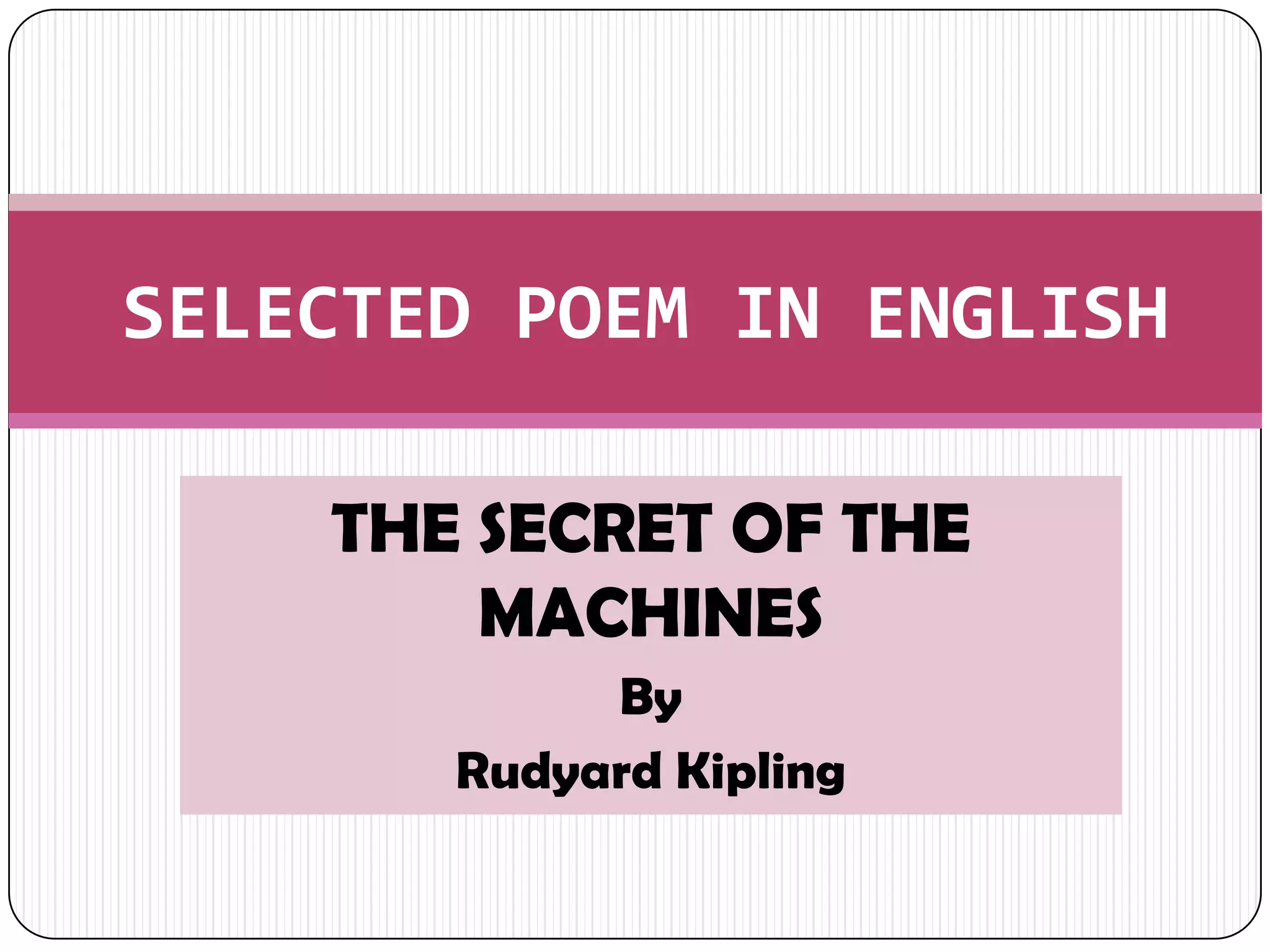 Secret of the machines by rudyard kipling | PPTX