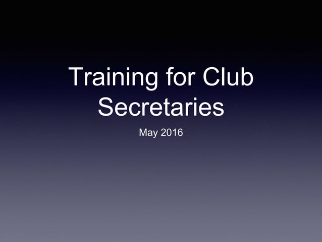 Training for Club Secretaries | PPTX | Technology & Computing