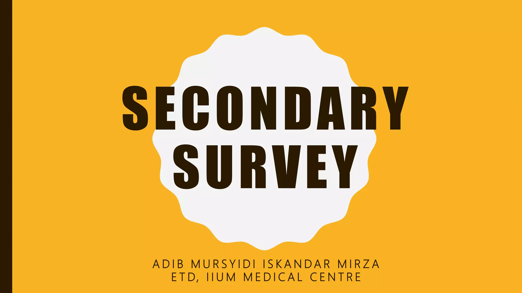 Secondary Survey | PPTX