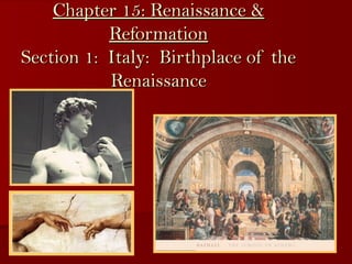 Section 1 The Italian Renaissance- Section 1: Italy: Birthplace of ...