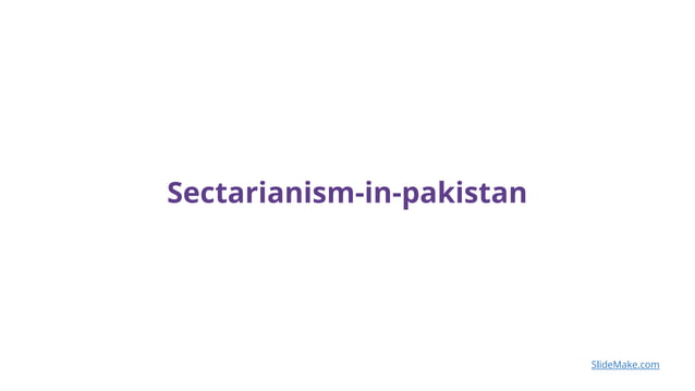 Sectarianism-in-pakistan, history's of Pakistan | PPT