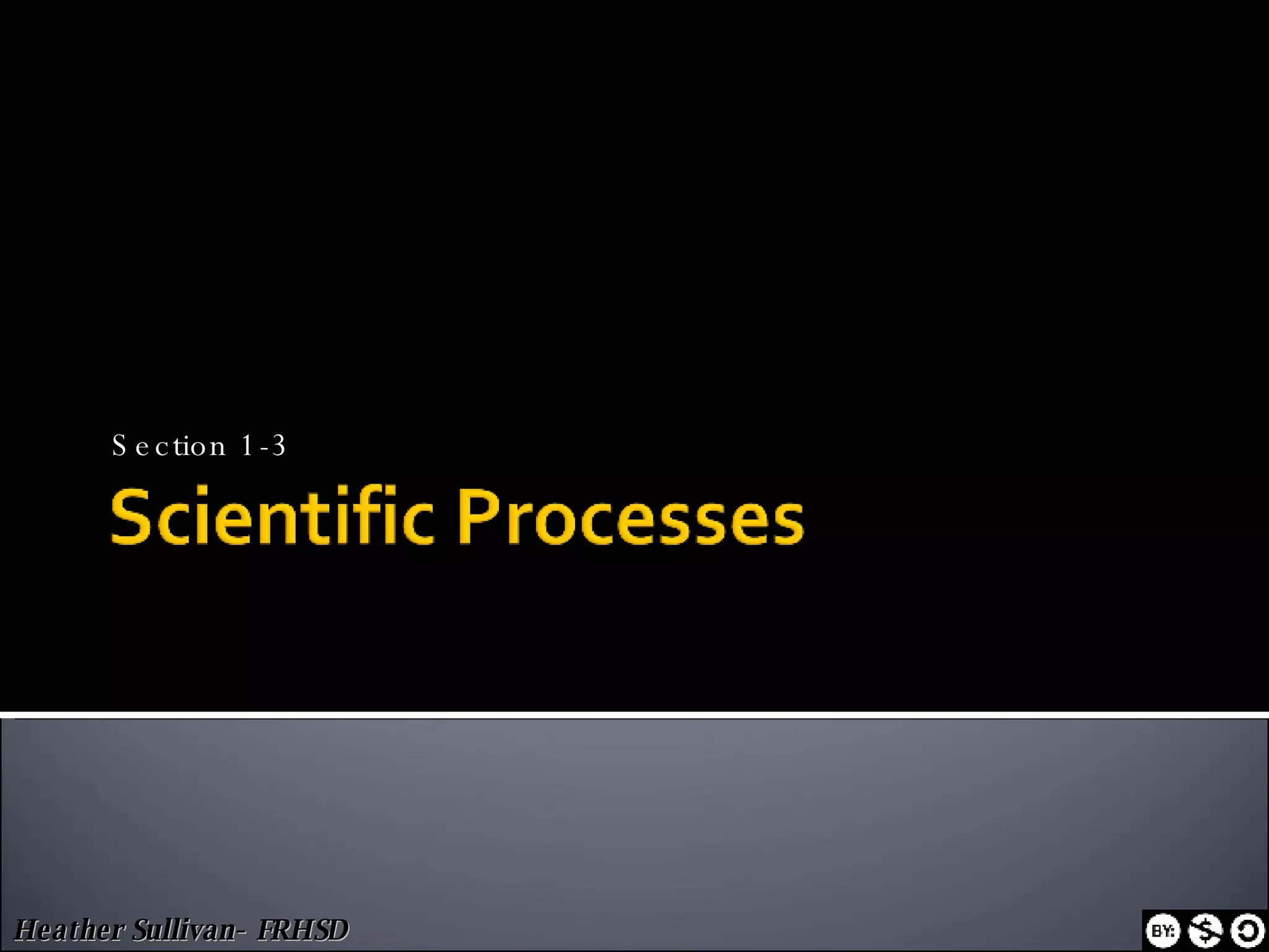Section 1-3 Scientific Processes | PPT