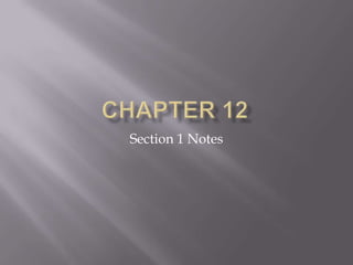 Chapter 12 Section 1 | PPT