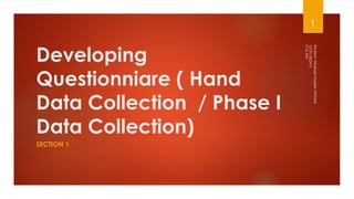 Section 1-Developing Questionnaire and Creating Project.pptx
