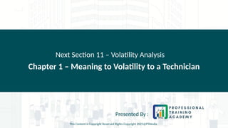 Section 11 - Chapter 1 - Meaning of Volatility to a Technician | PPTX