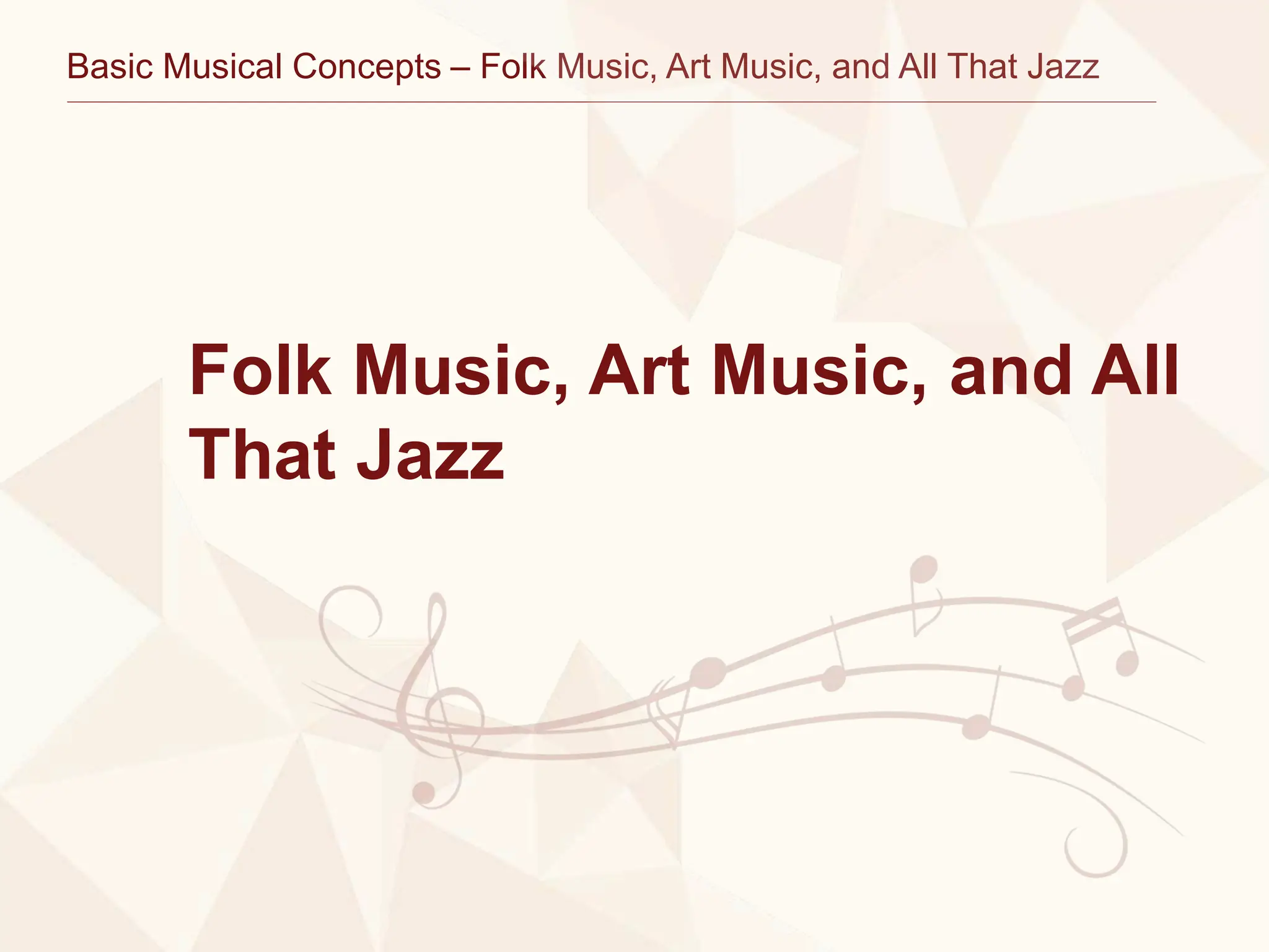 Section 1_Folk Music, Art Music, and All That Jazz.pptx