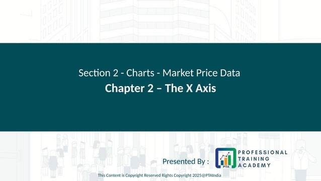Section 2 - Chapter 2 - The X Axis - CMT Level 1 Short Notes 2025 | PPT