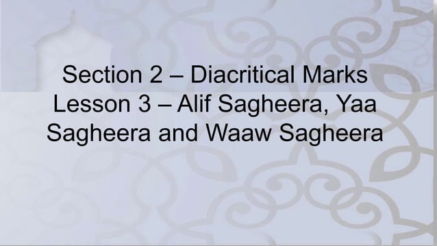 Section 2 - Lesson 3 - Diacritical Marks - Sagheera Vowels.pptx