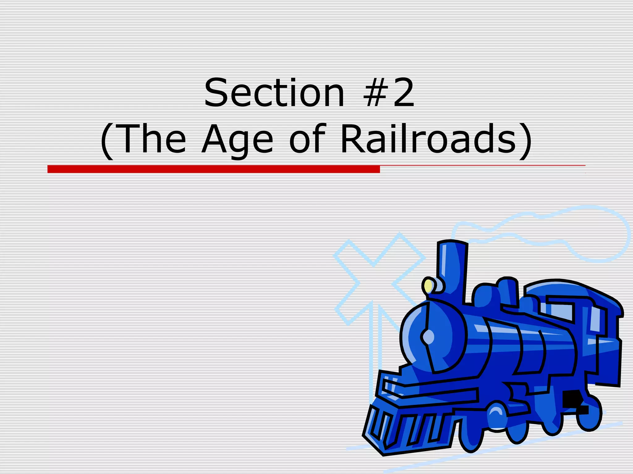 Ch. 14, Section 2- Rise of Railroads | PPT