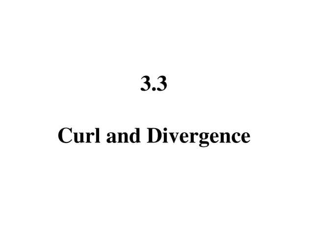 Curl and Divergence Theorems of a Vector.ppt | Physics | Science