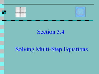 Section 3.4 solving multi step equations (algebra) | PPT
