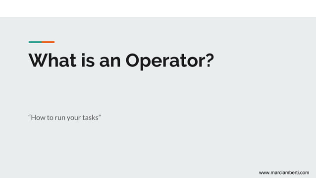 Apache Airflow | What Is An Operator | PPT