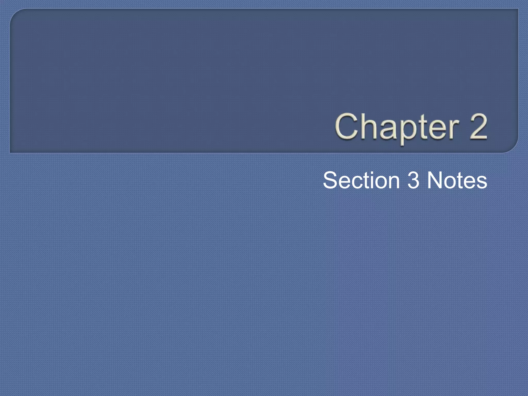 Chapter 2 Section 3 Notes | PPT