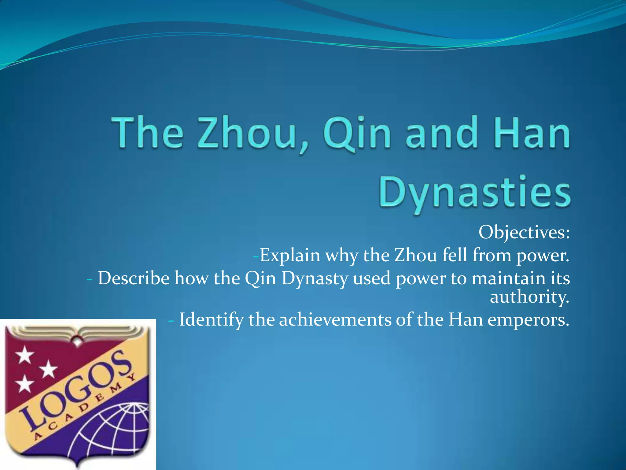 The Zhou,Qinand Han Dynasties | PPTX
