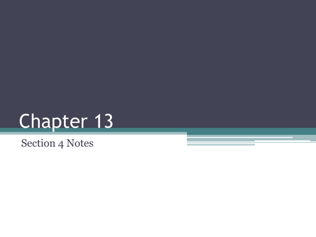 Chapter 13 Section 4 | PPT