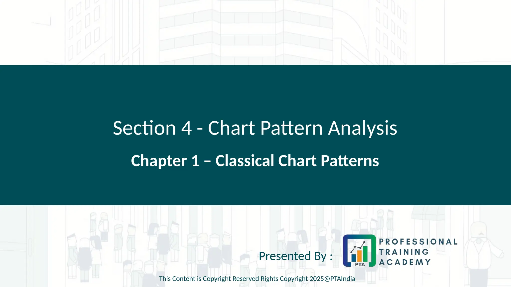 Section 4 – Chapter 1 - Classical Chart Patterns - CMT level 1 2025 | PPT