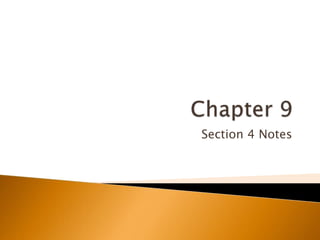 Chapter 9 Section 4 Notes | PPTX
