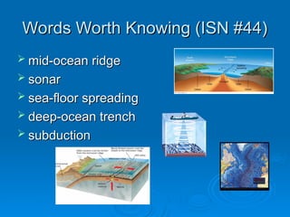 Section 4 Notes Plate Tectonics and Seafloor Spreading | PPT