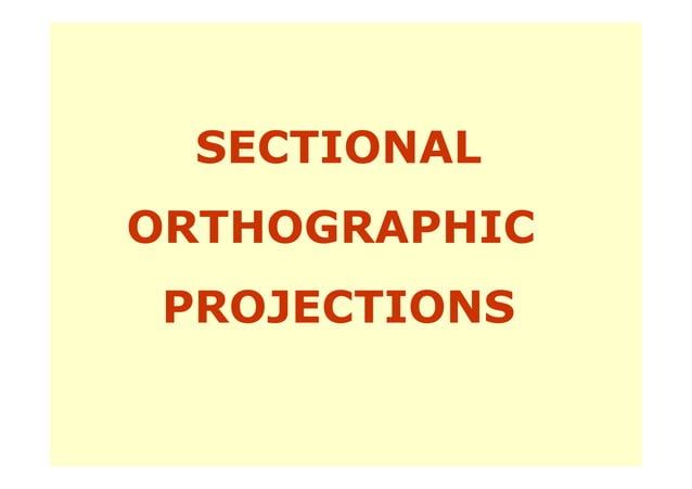 Exploring Sectional Orthographic Projections: A Comprehensive Study of 2D Representations in 3D ...