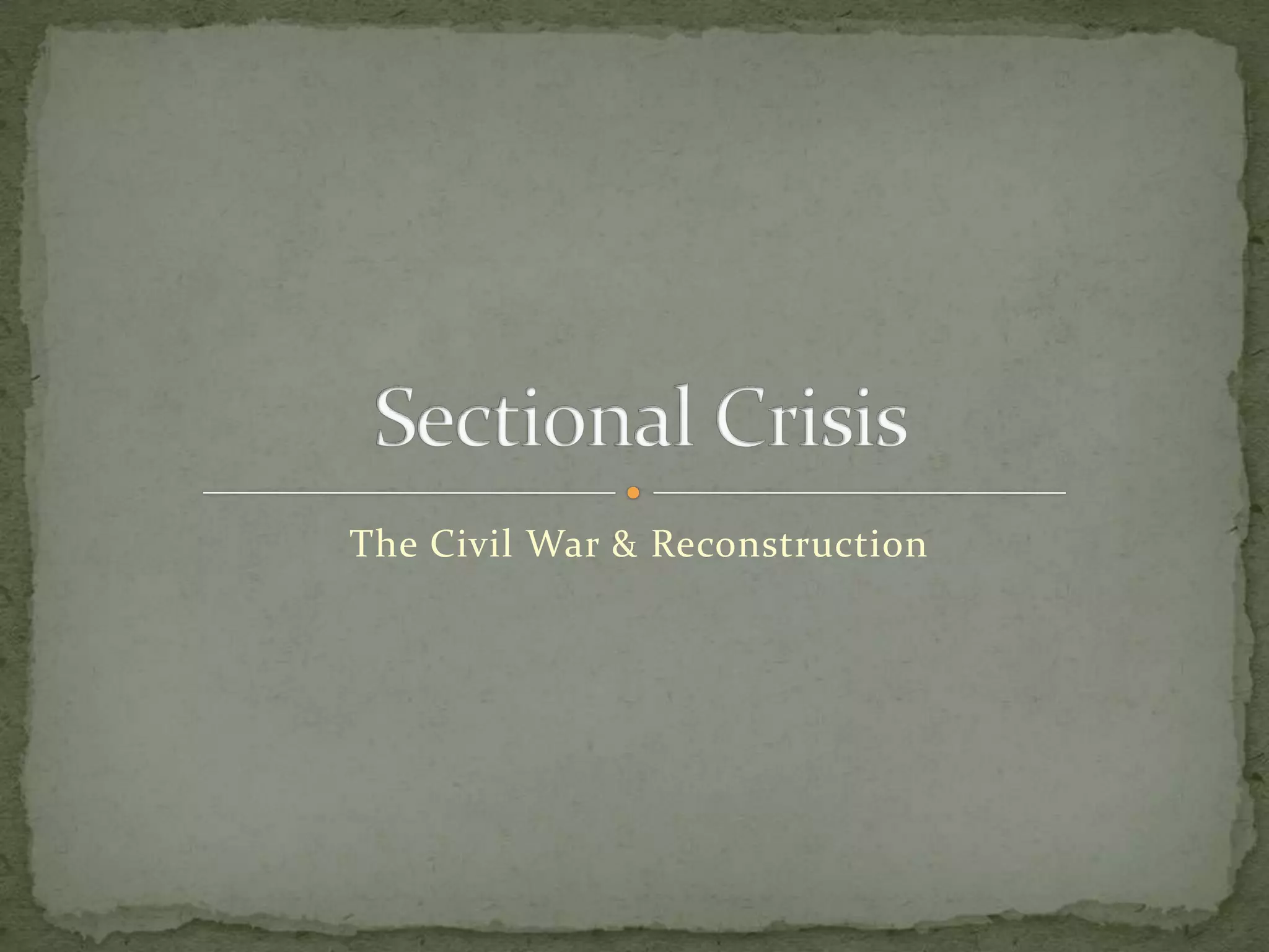 The Sectional Crises | PPTX