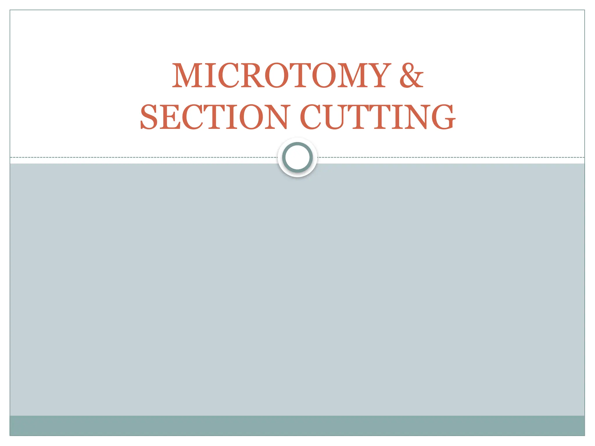 Microtome and its types along with section cutting.pptx