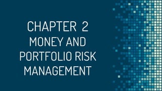 Section I - CH 2 - Money and Portfolio Risk Management.pdf