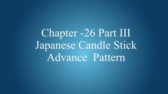 Classical Methods - Chapter 26 - Part III - Japanese Candle Stick ...