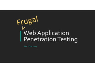 Frugal - Web Application Penetration Testing | PPT