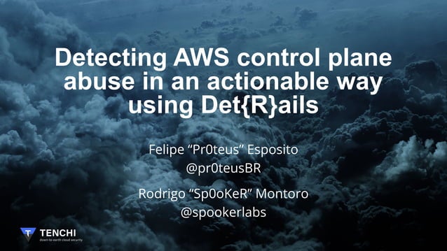 Detecting AWS control plane abuse in an actionable way using Det{R}ails | PPT