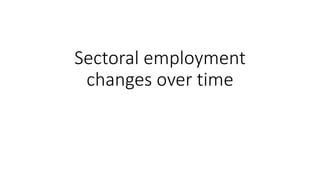 Sectoral employment changes over time | PPT