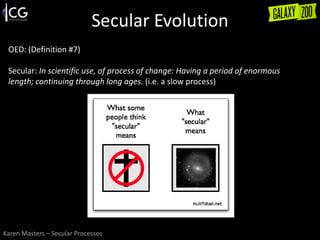 Secular Processes and Galaxy Evolution | PPT