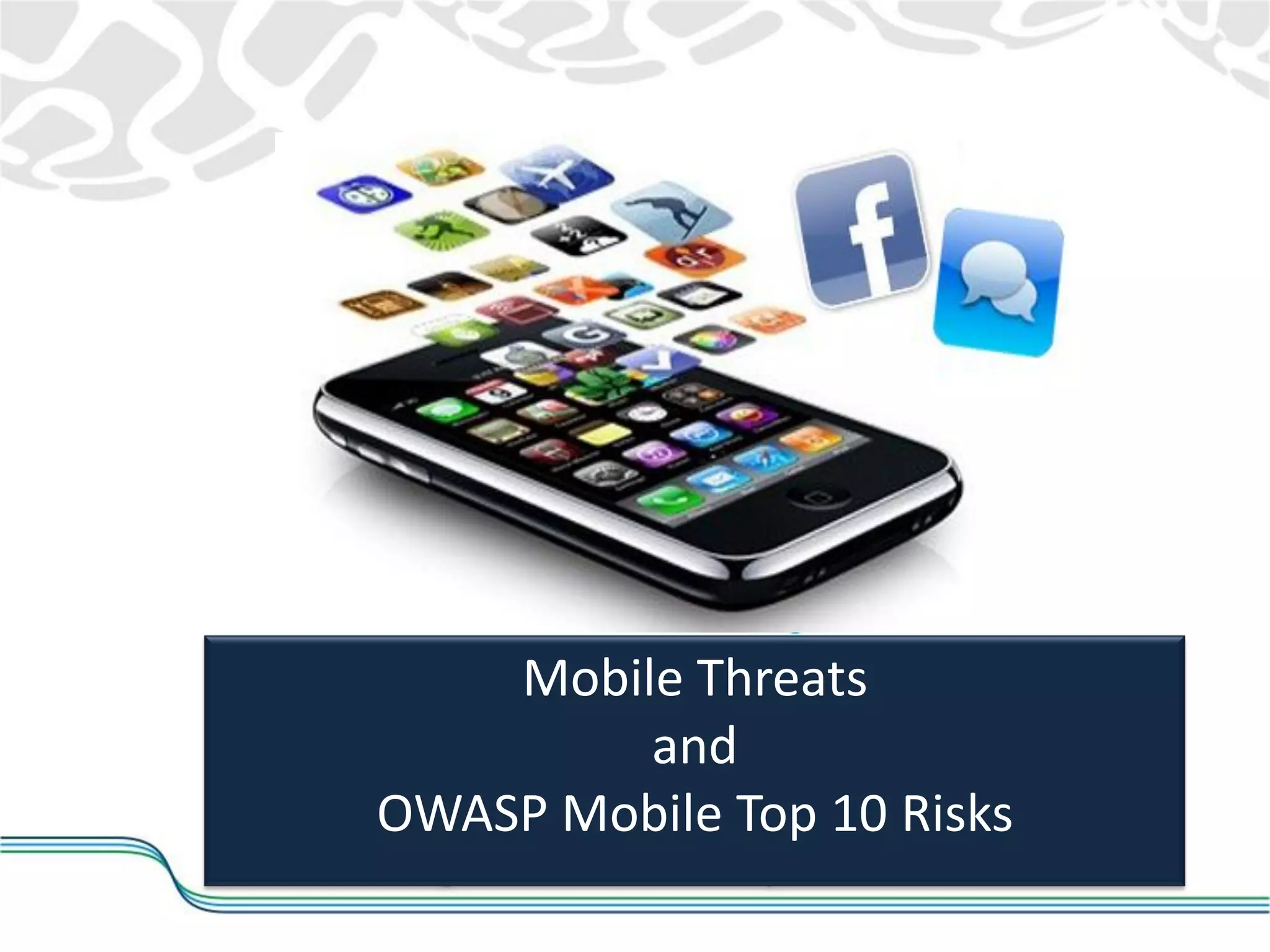 Mobile Threats And Owasp Top 10 Risks Ppt