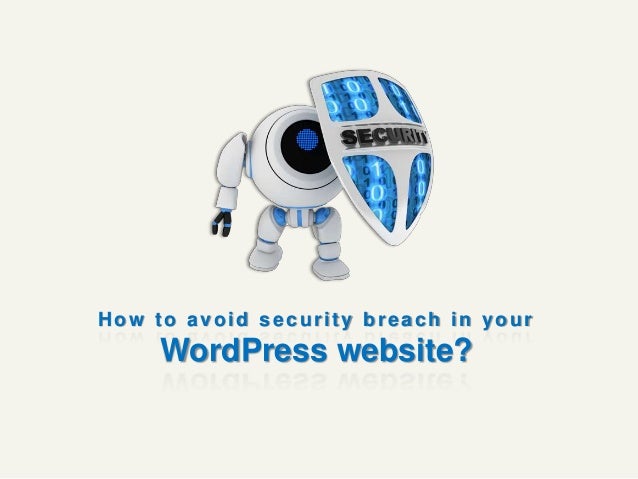How To Avoid Security Breach In Your Wordpress Website