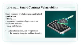 Blockchain Smart Contract Fortification using Bytecode Analysis to Address Vulnerabilities .pptx