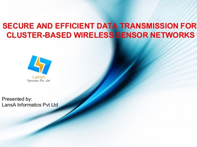 Secure And Efficient Data Transmission For Cluster Based Wireless Sensor Networks