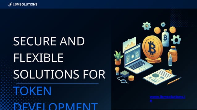 Secure and Flexible Solutions for Crypto Token Development.pptx