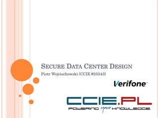 infraxstructure: Piotr Wojciechowski "Secure Data Center" | PPT