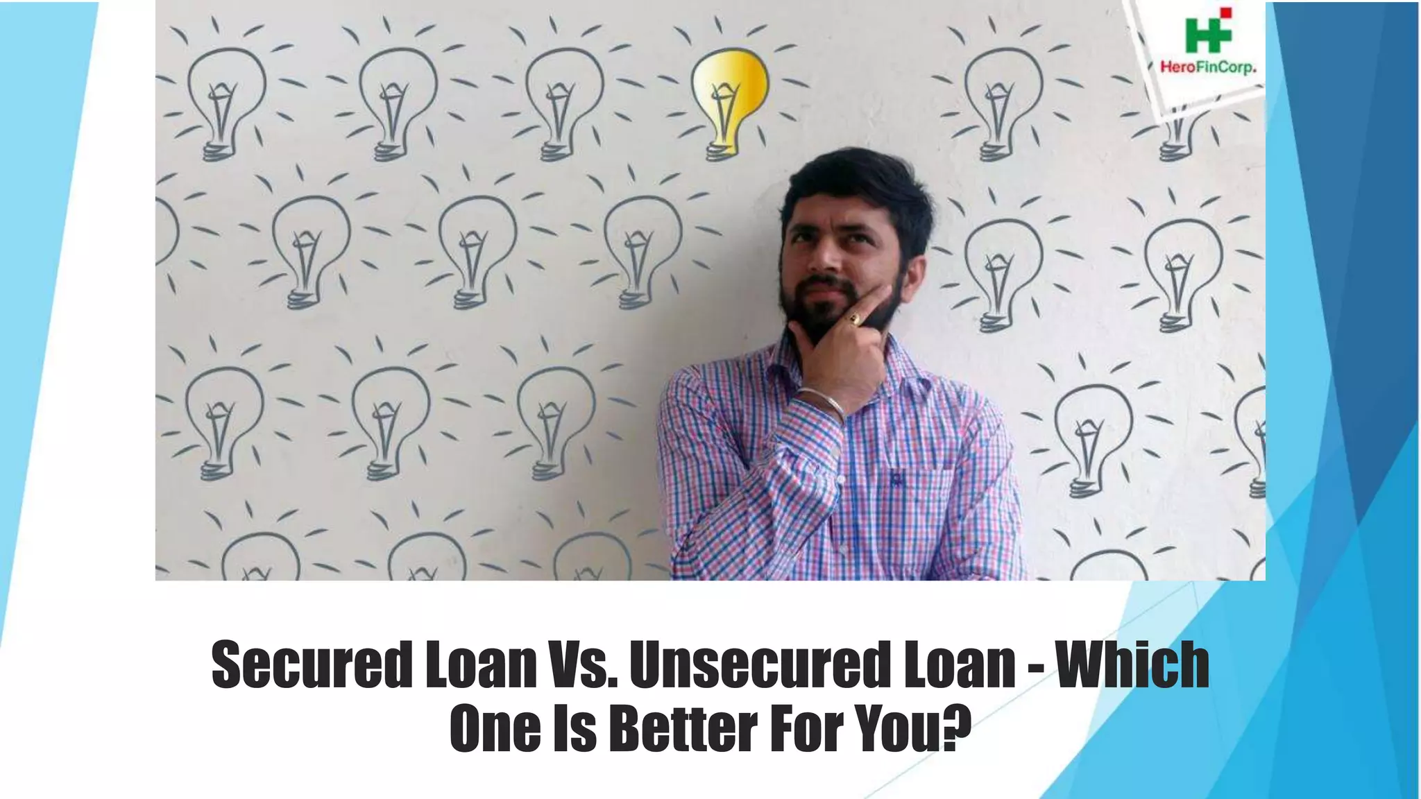 Secured Loan Vs. Unsecured Loan - Which One Is Better For You? | PPTX